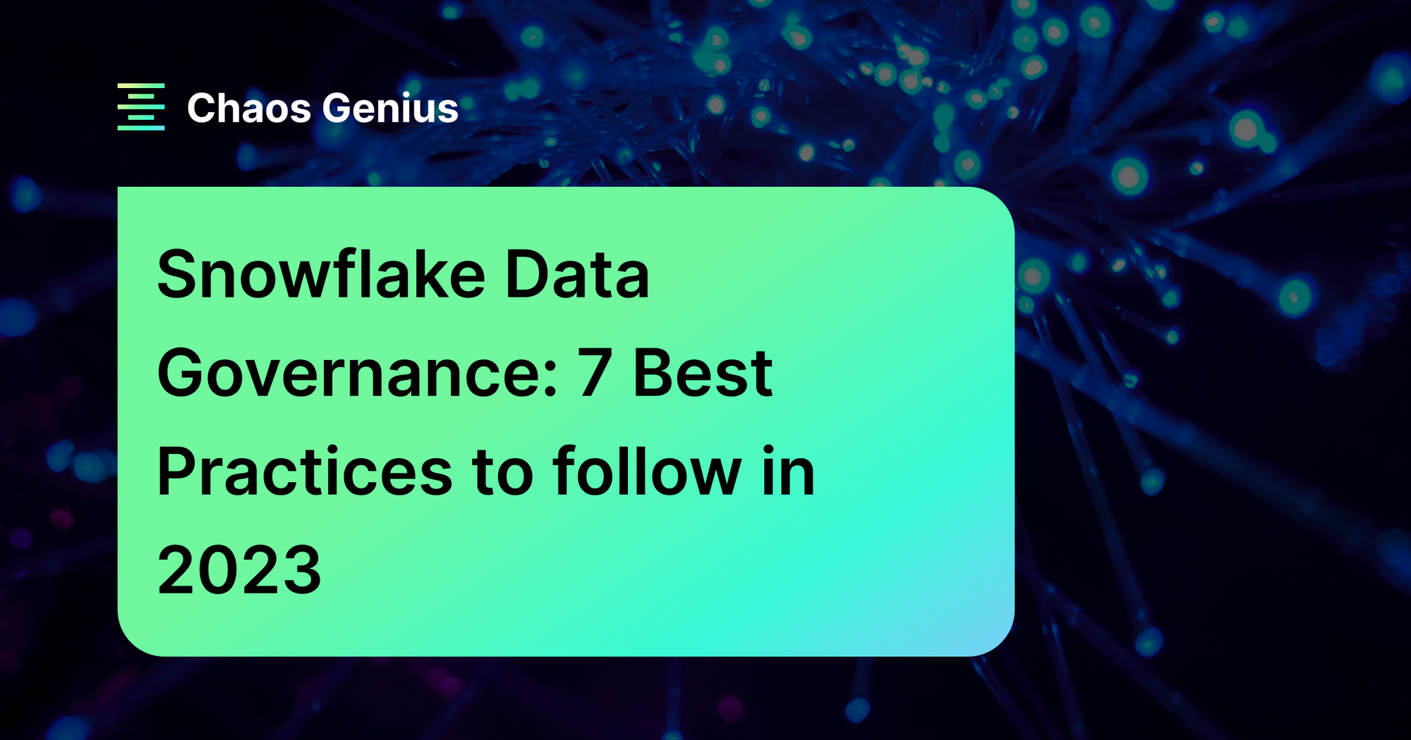 Snowflake Data Governance: 7 Best Practices to follow in 2023