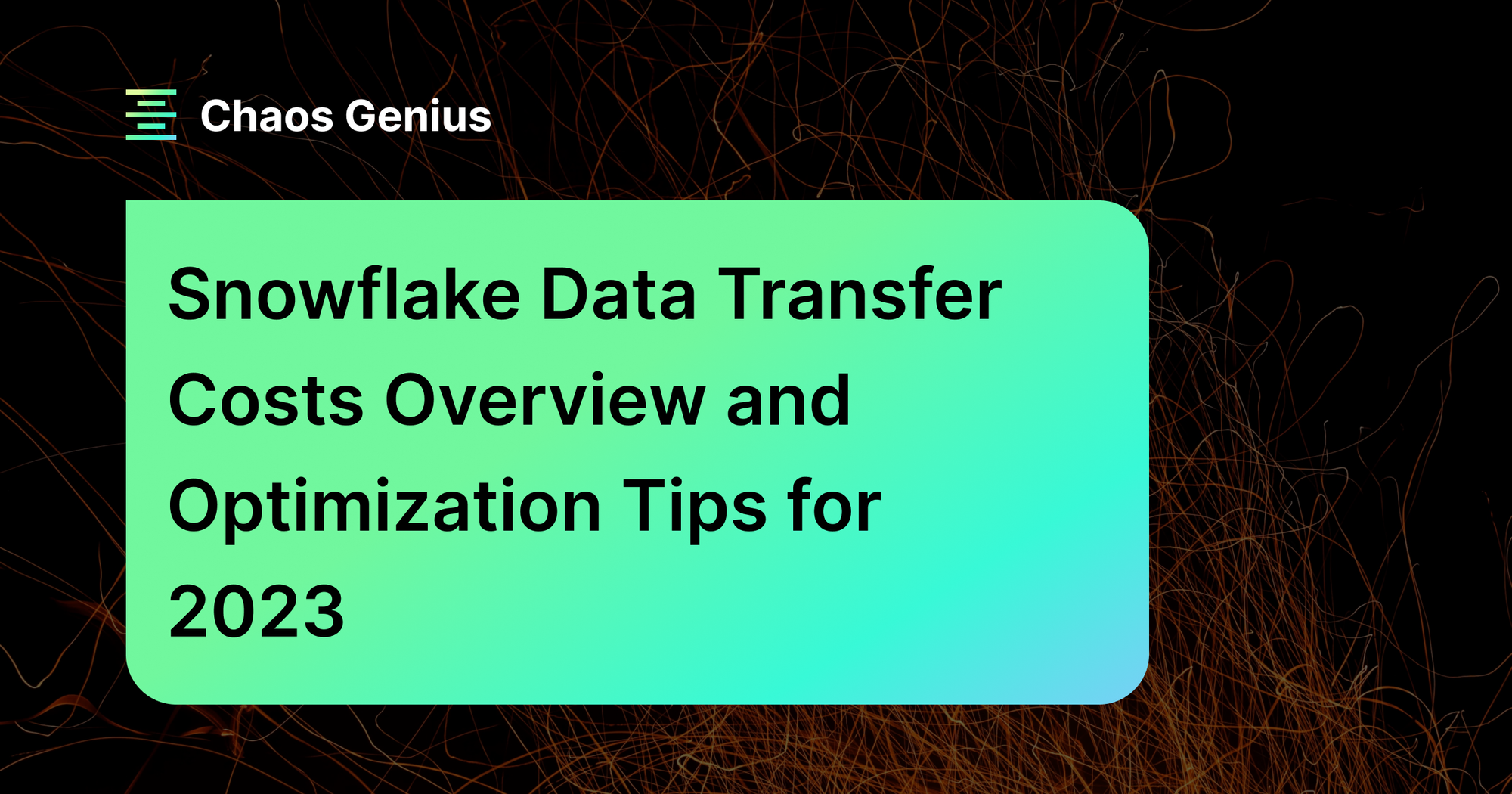 Snowflake Data Transfer Costs Overview and Optimization Tips for 2023