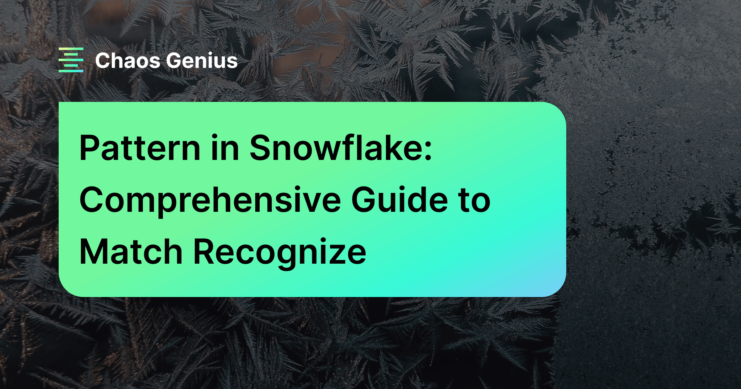 Pattern in Snowflake: Comprehensive Guide to Match Recognize