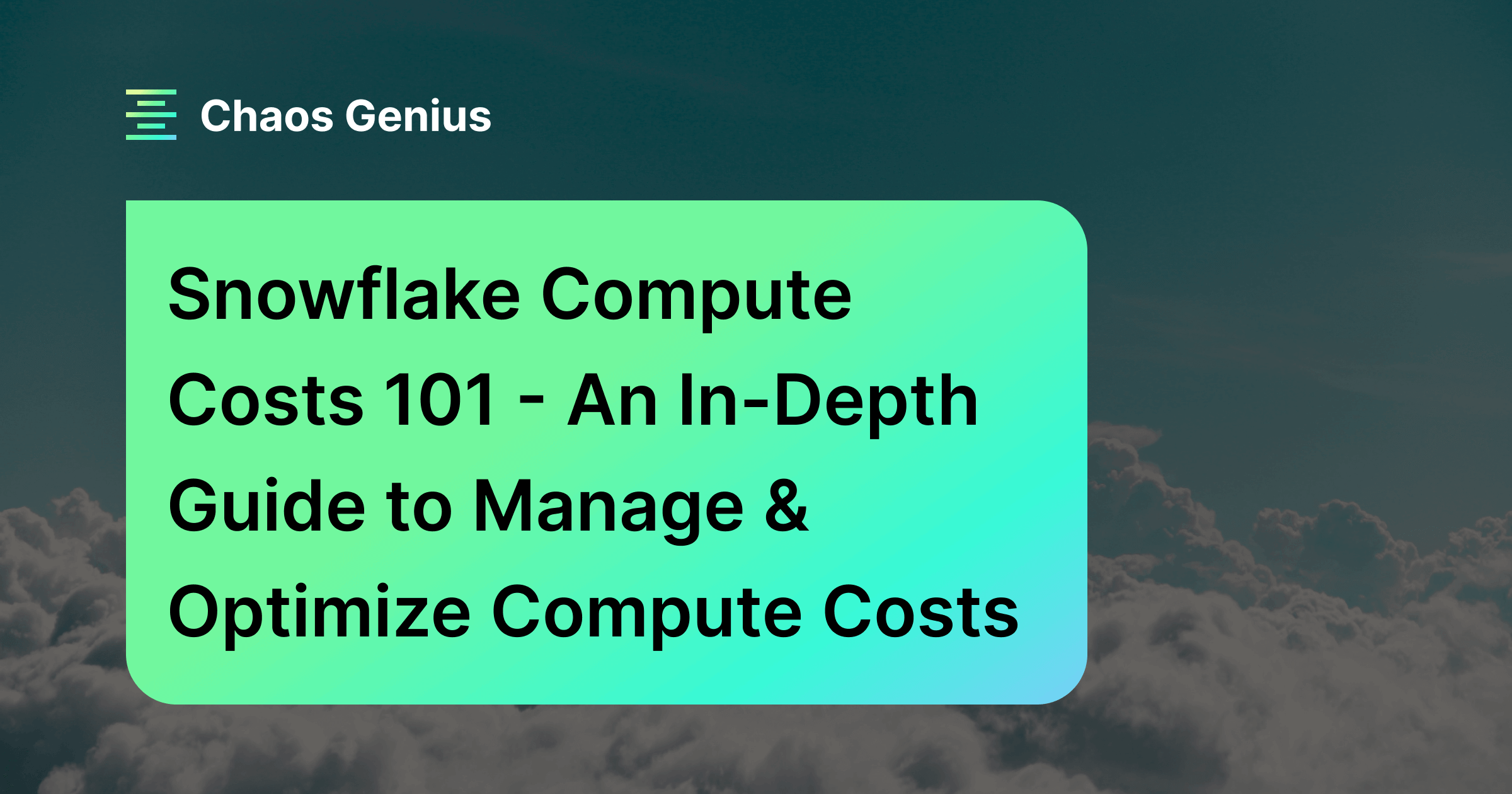 Snowflake Compute Costs 101 - An In-Depth Guide (2024)