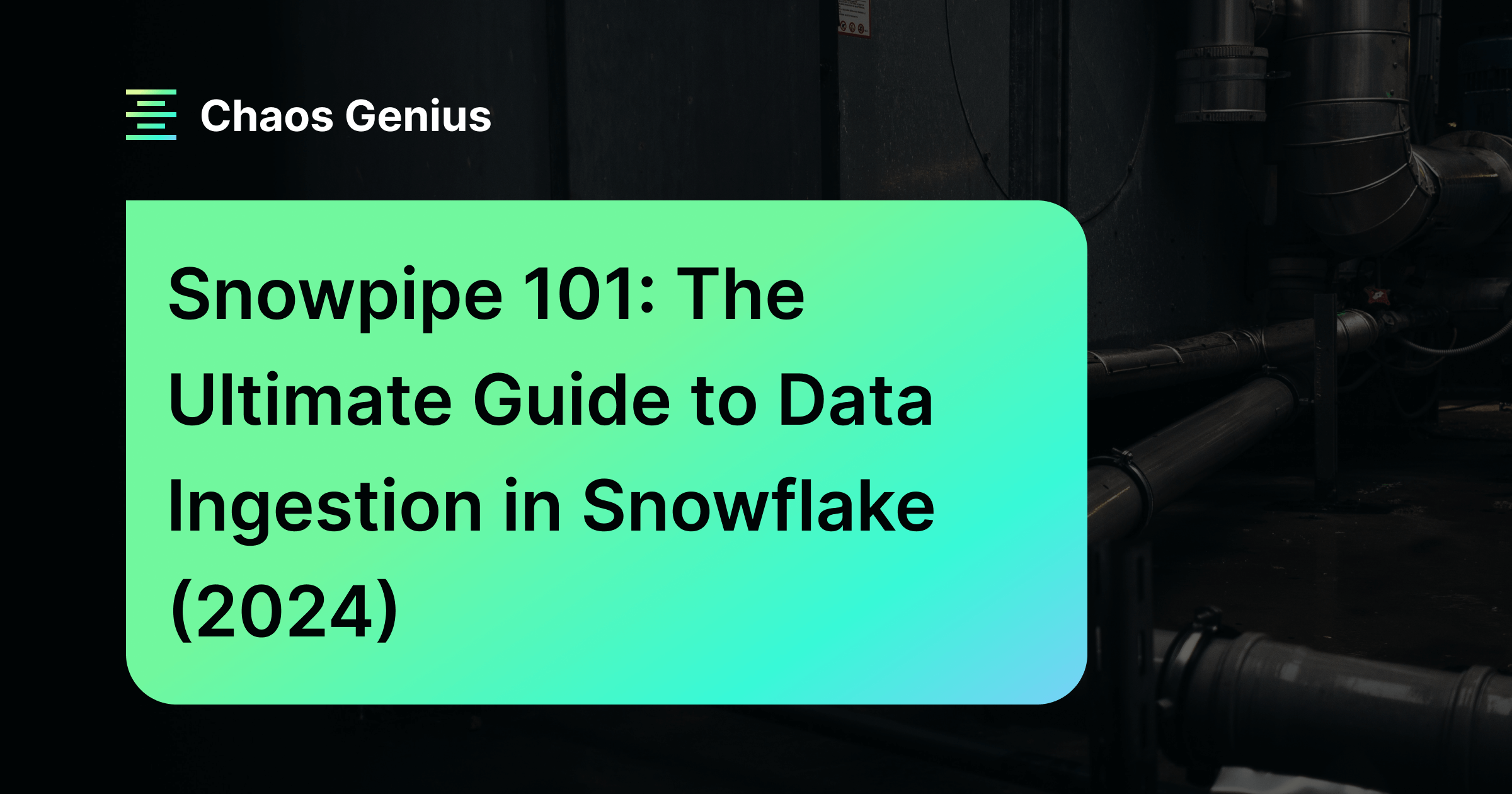 Snowpipe 101: The Ultimate Guide to Data Ingestion in Snowflake (2024)