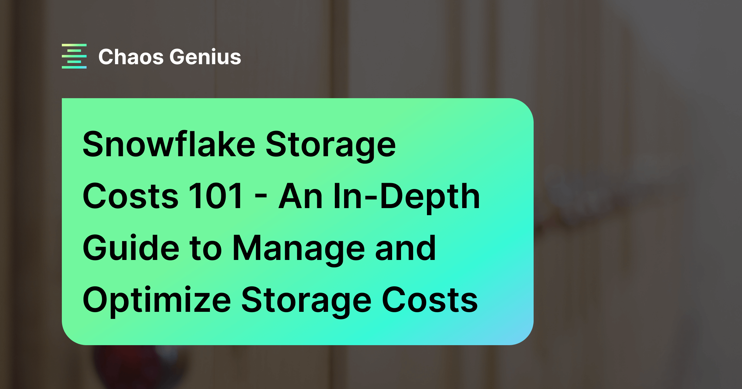 Snowflake Storage Costs 101 - An In-Depth Guide (2024)