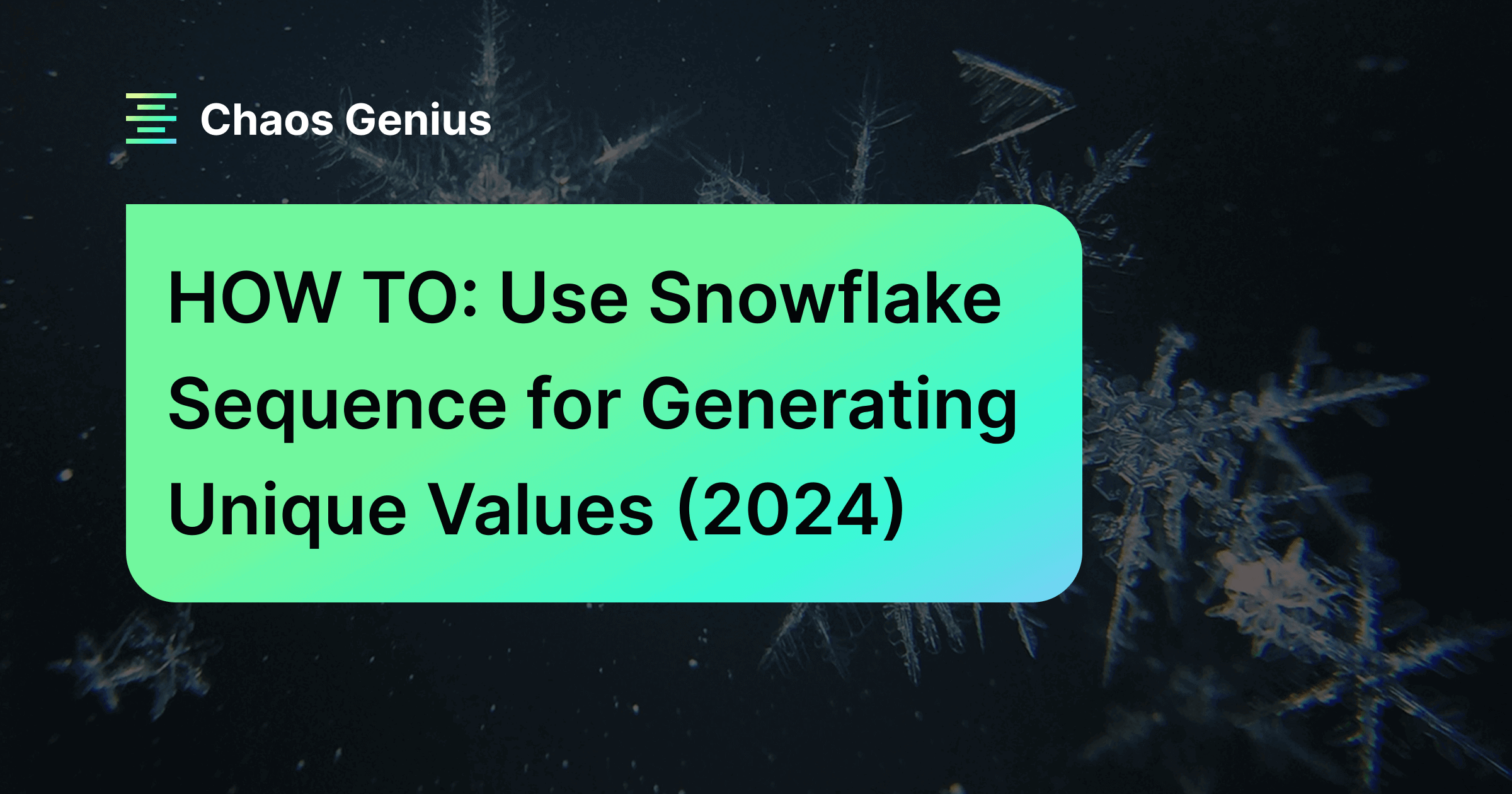 HOW TO: Use Snowflake Sequence for Generating Unique Values (2024)