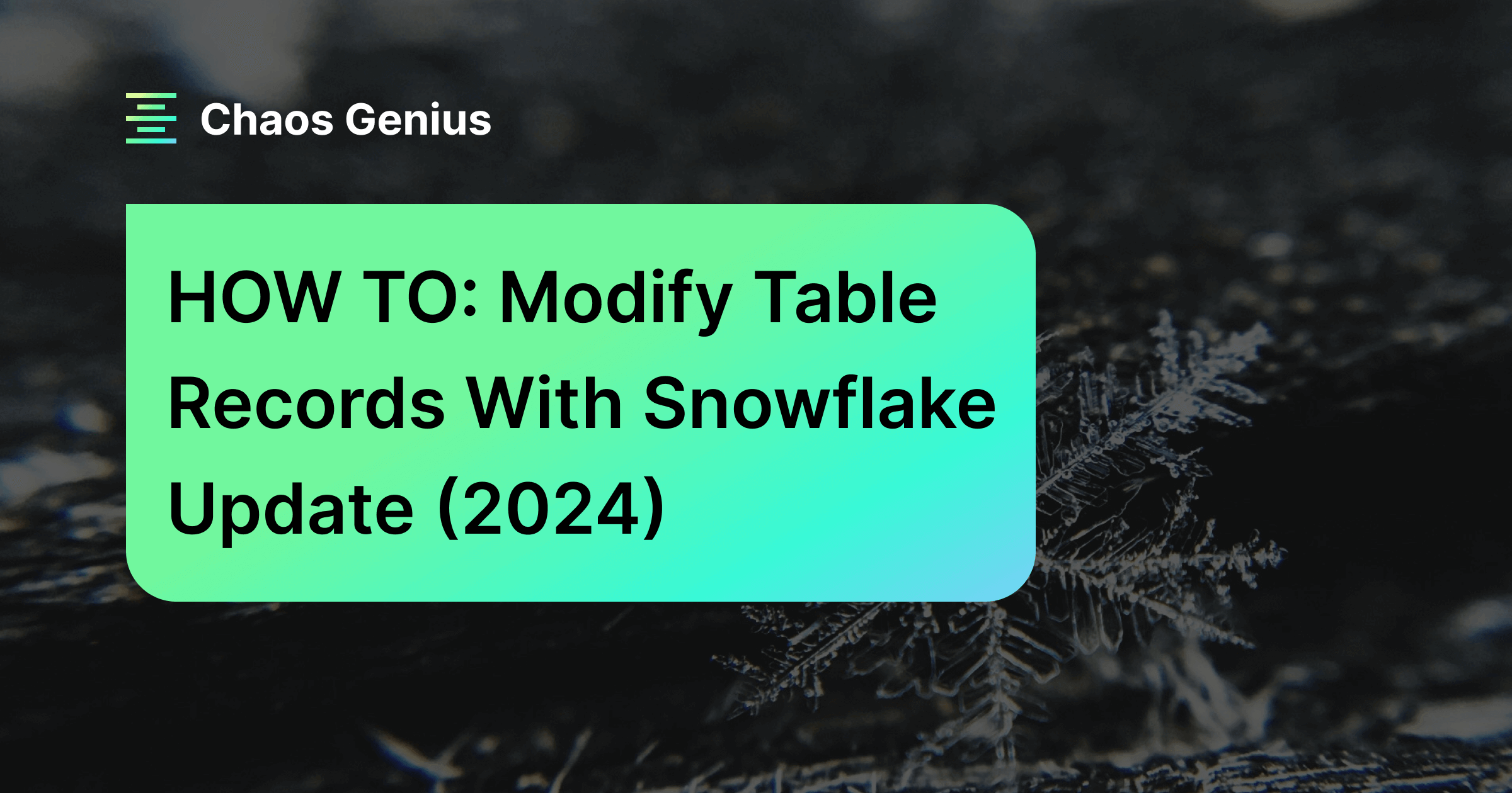 HOW TO: Modify Table Records With Snowflake UPDATE (2024)