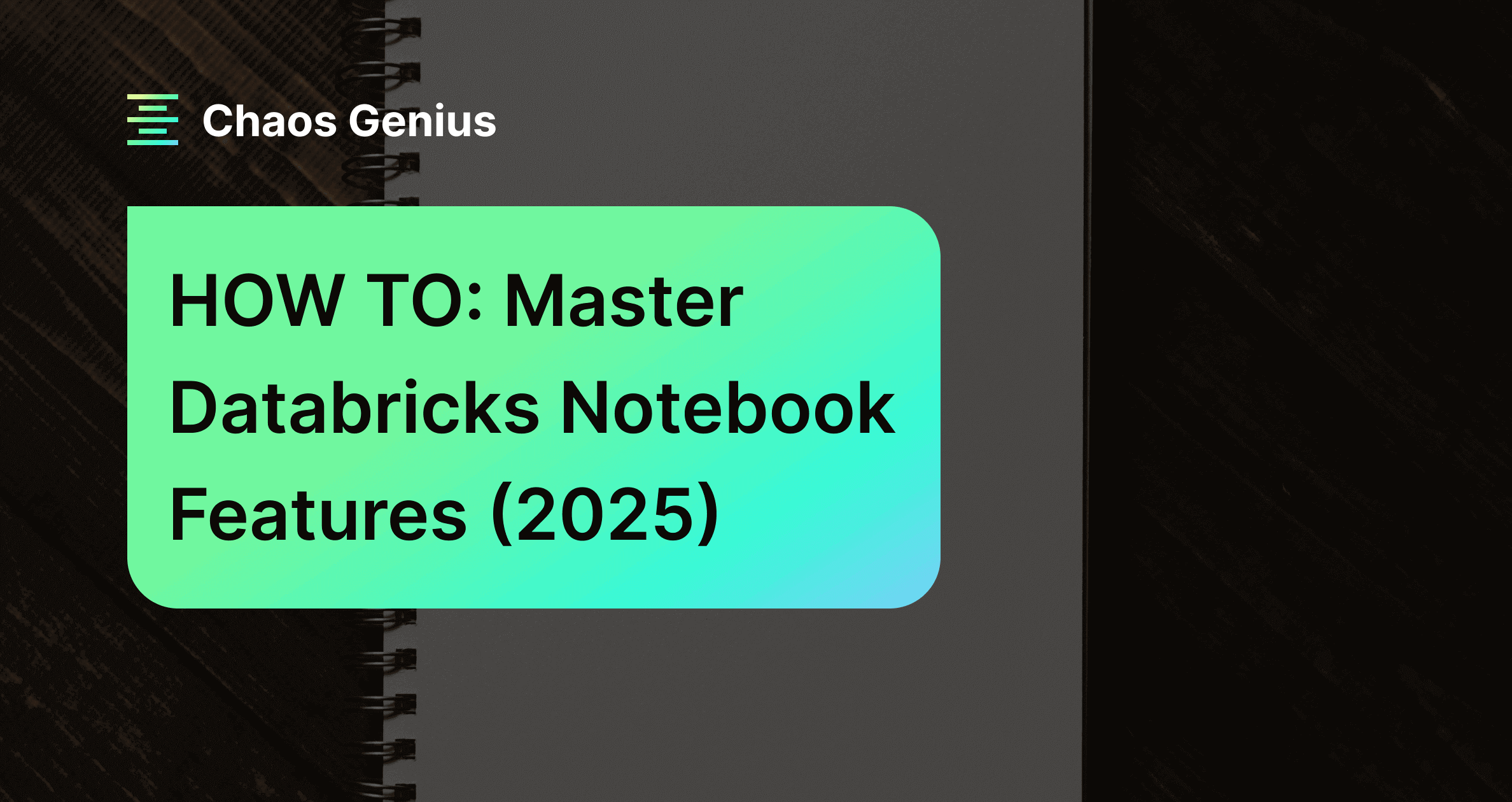 HOW TO: Master Databricks Notebook Features (2025)
