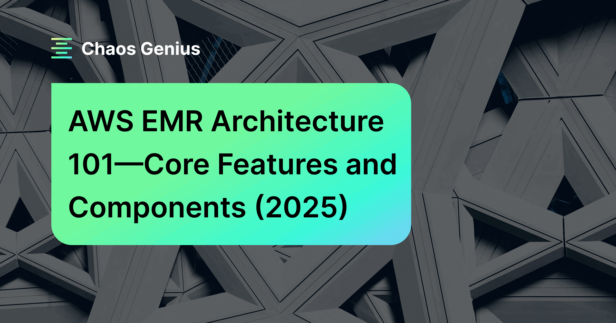 AWS EMR Architecture 101—Core Features & Components (2025)