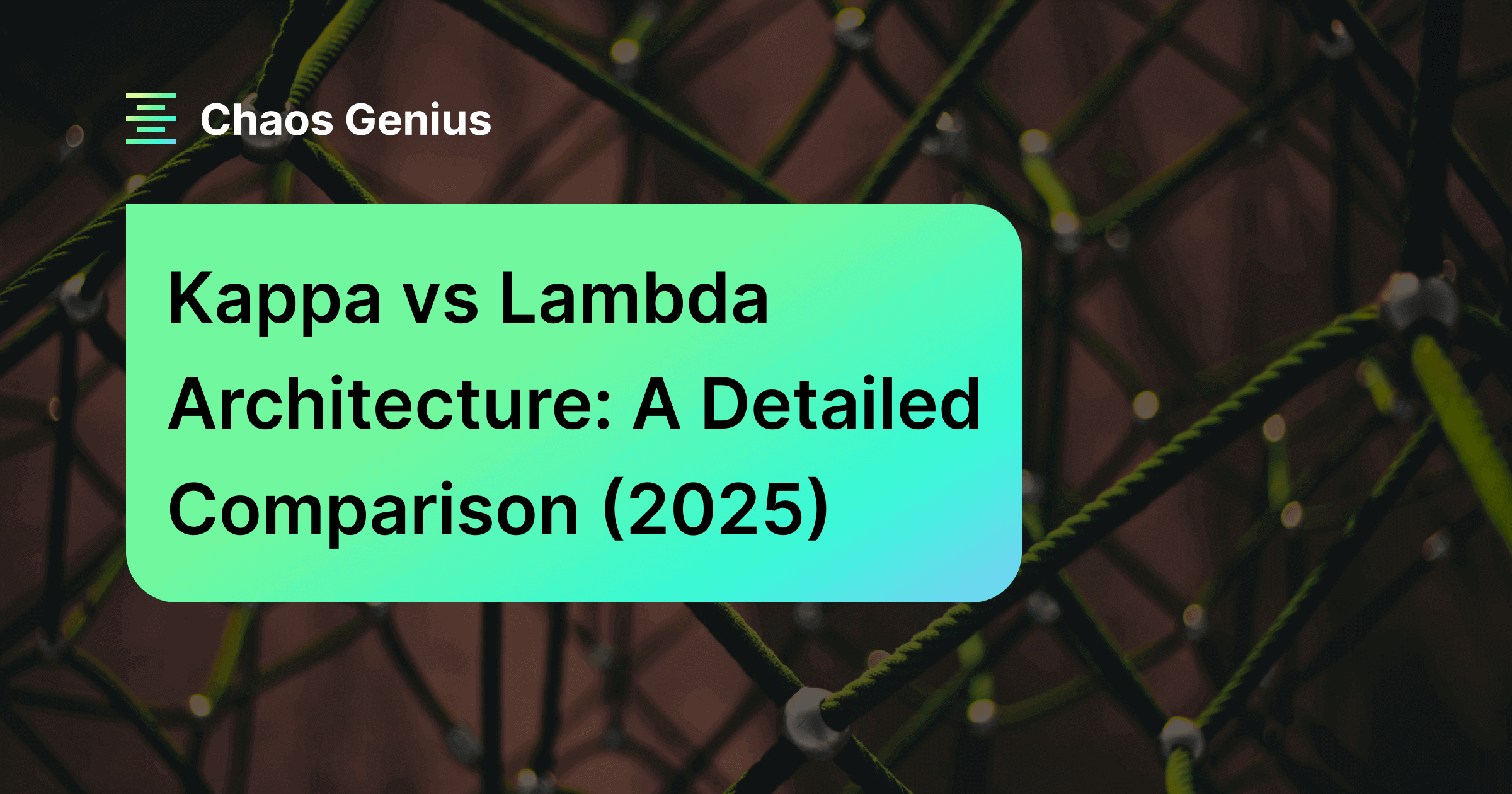 Kappa vs Lambda Architecture: A Complete Comparison (2025)