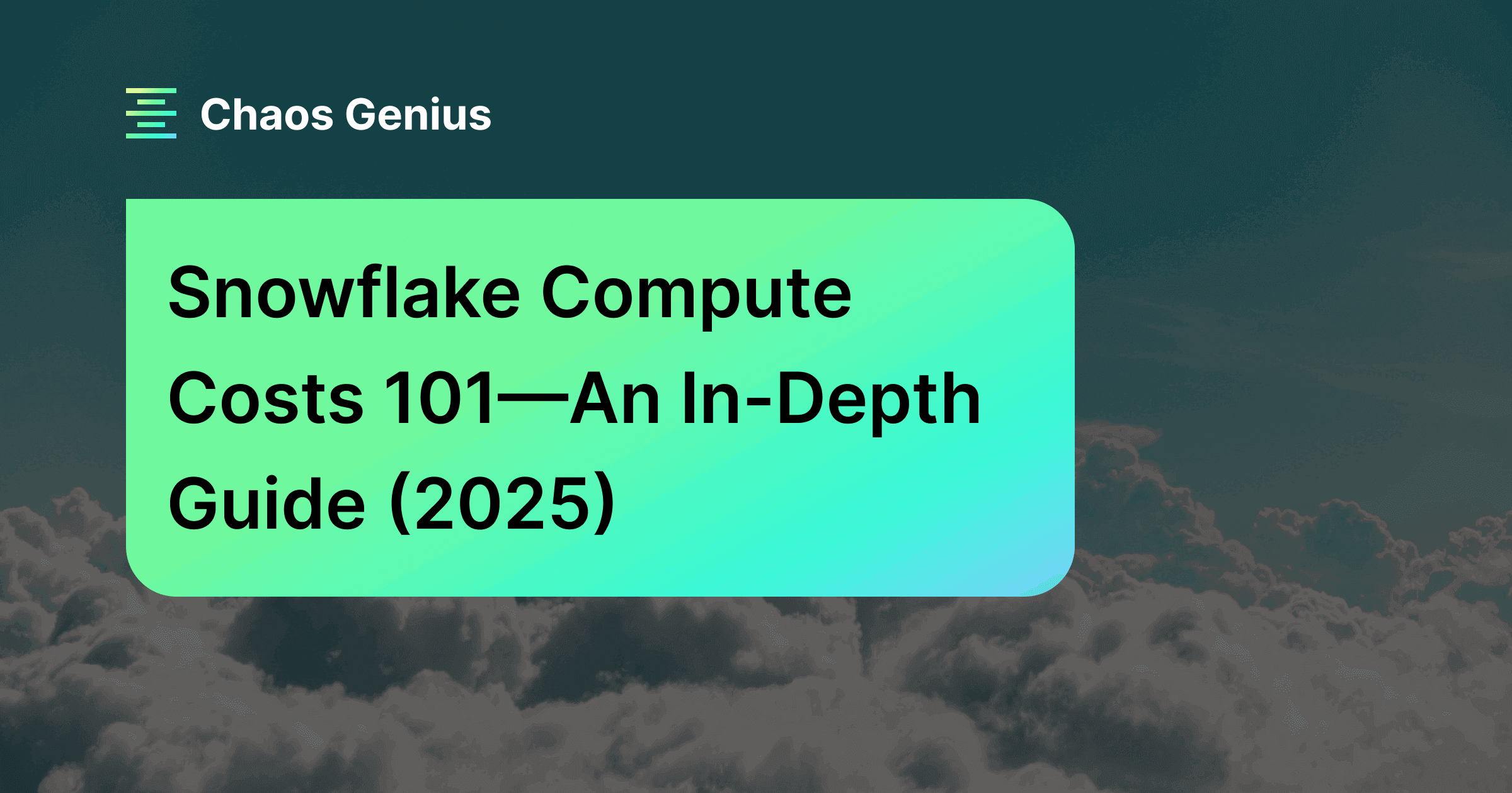 Snowflake Compute Costs 101—An In-Depth Guide (2025)