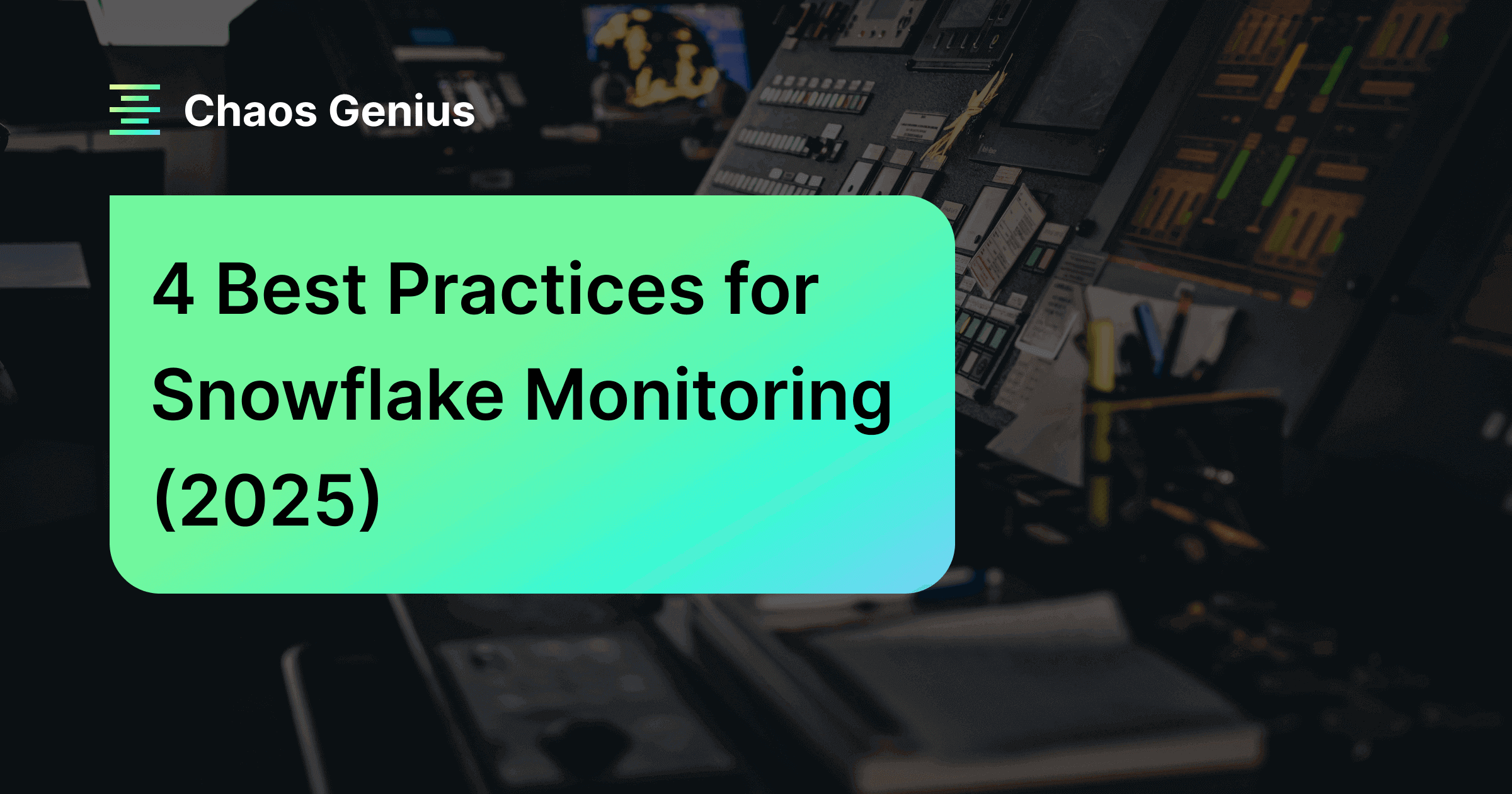 4 Best Practices for Snowflake Monitoring (2025)
