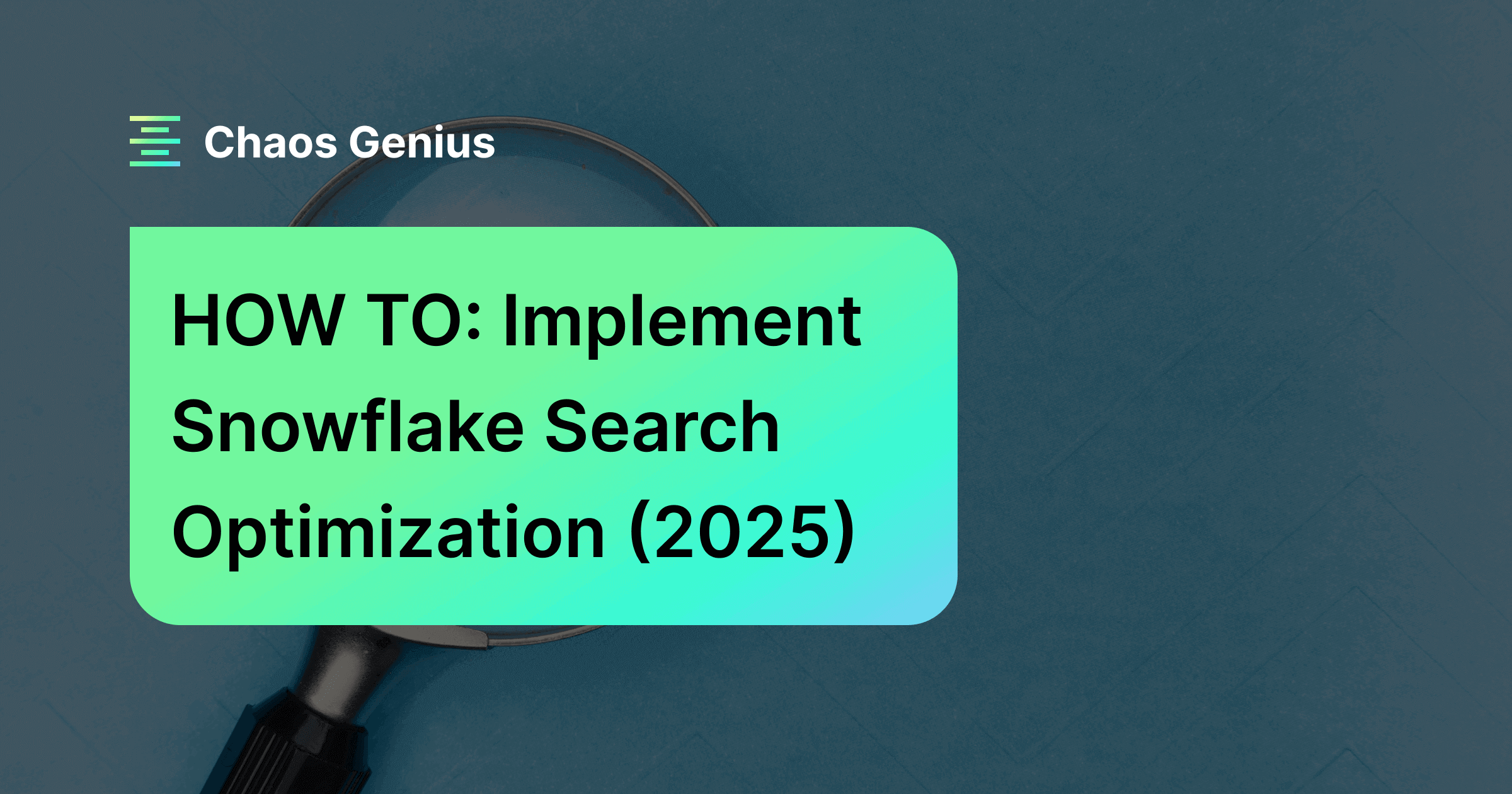 HOW TO: Implement Snowflake Search Optimization (2025)