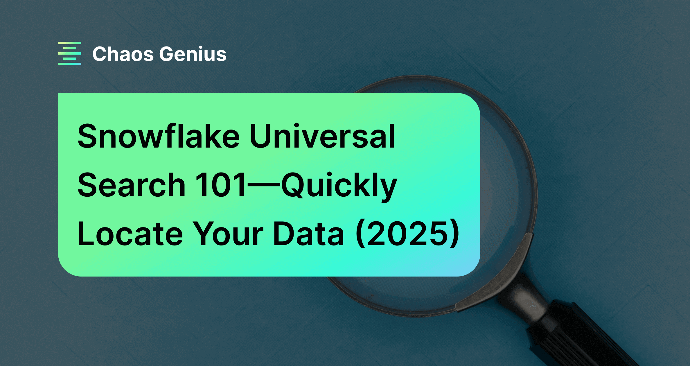 Snowflake Universal Search 101: Easily Find Your Data (2025)