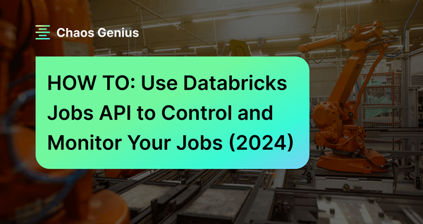 HOW TO: Use Databricks Jobs API to Manage & Monitor Jobs