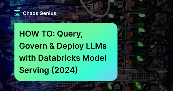 HOW TO: Deploy LLMs with Databricks Model Serving (2024)